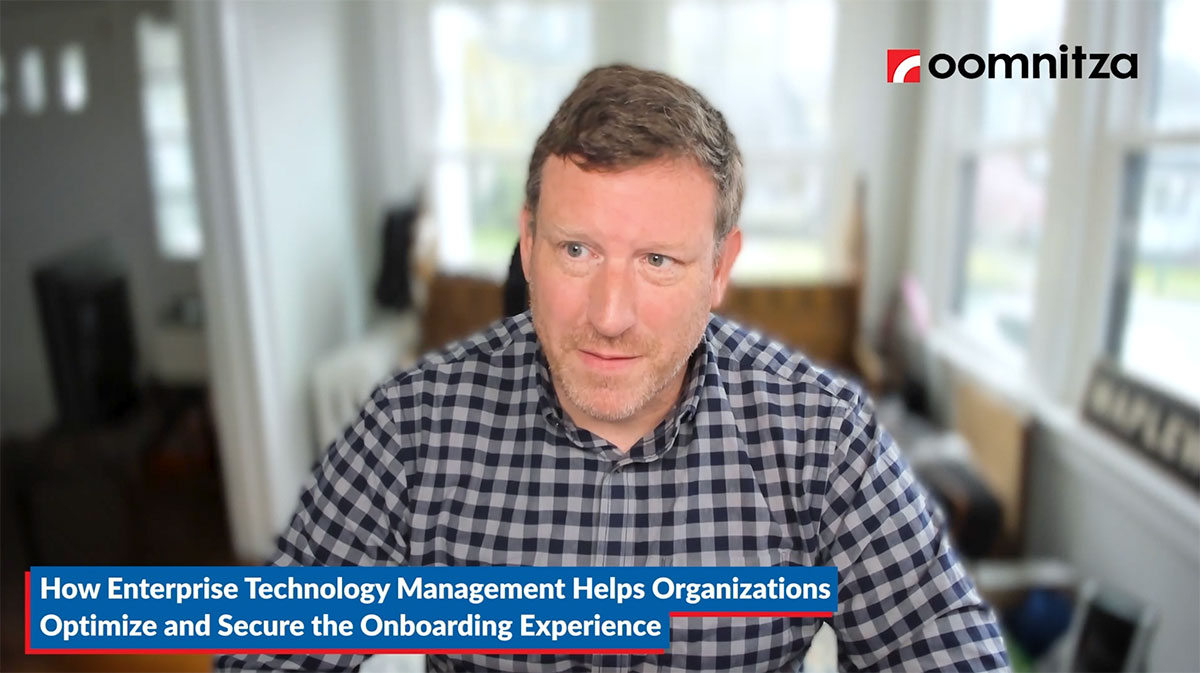 How Enterprise Technology Management Helps Organizations Optimize and Secure the Onboarding ...