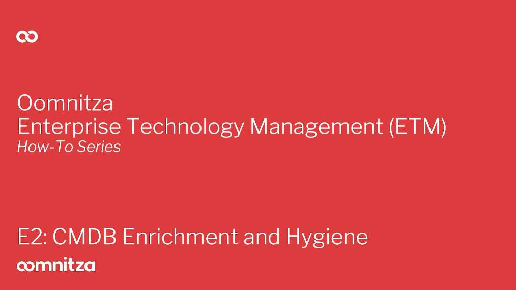 CMDB Enrichment and Hygiene - Oomnitza