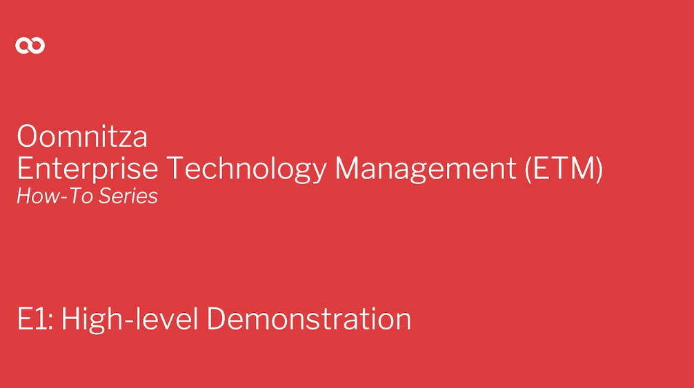 Oomnitza ETM High-level Demo - Oomnitza